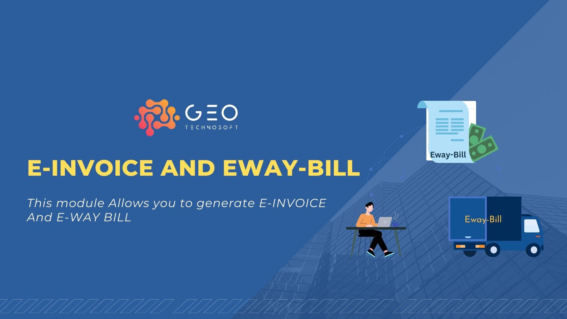E-Invoice and Eway Bill | GeoTechnoSoft