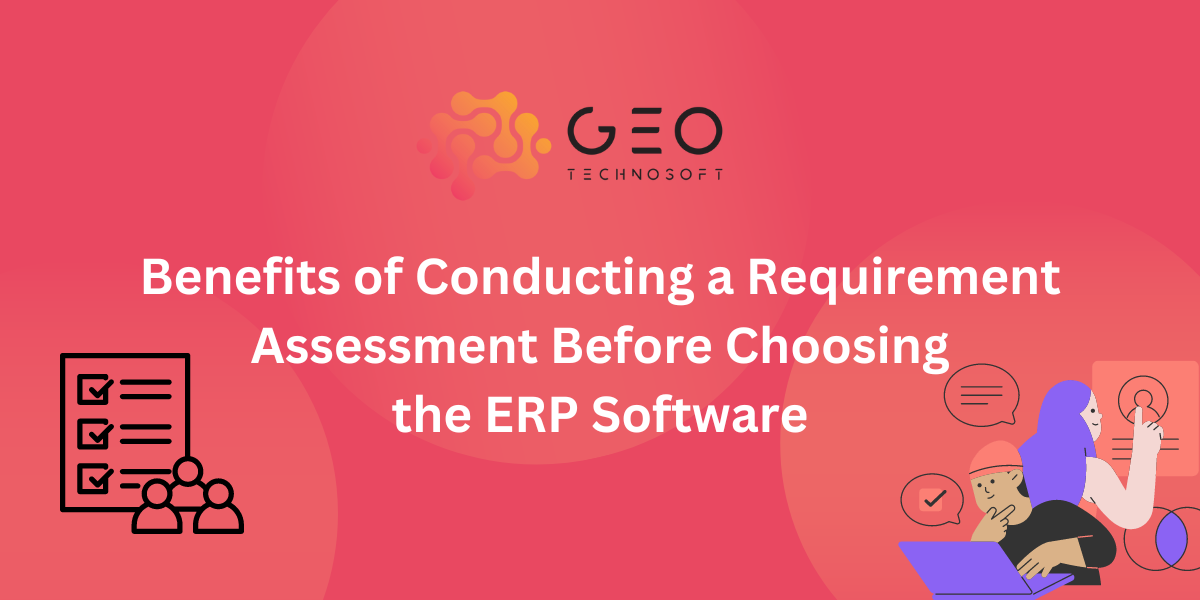 Benefits of Conducting a Requirement Assessment Before Choosing the ERP ... Benefits of Conducting a Requirement Assessment Before Choosing the ERP ...