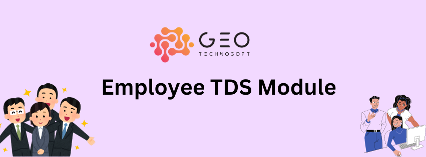 Employee TDS Module | GeoTechnoSoft